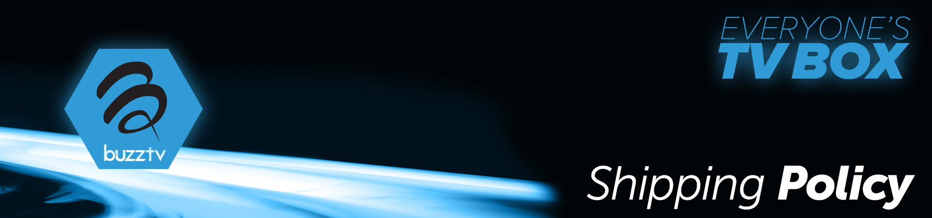 SHIPPING POLICY – BuzzTV Direct